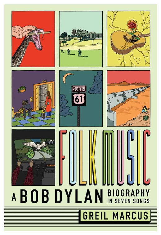 Folk Music: A Bob Dylan Biography in Seven Songs